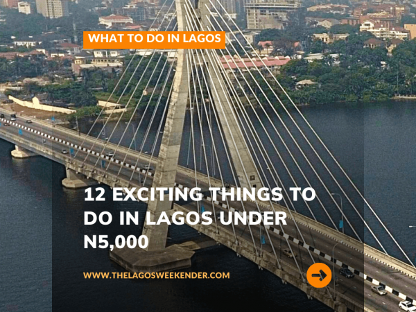 Where To Go in Lagos: 10 Hidden Gems Worth Visiting